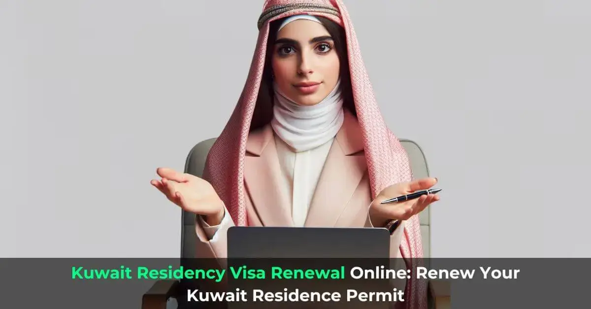 Kuwait Residency Visa Renewal Online: Renew Residence Permit